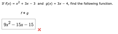 Solved If f(x)=x2+3x−3 and g(x)=3x−4, find the following | Chegg.com