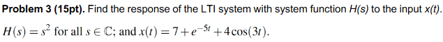 Solved Problem 3(15pt). ﻿Find the response of ﻿the LTI | Chegg.com