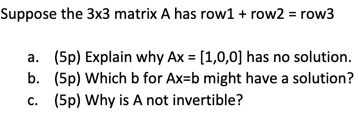 Solved Suppose the 3×3 matrix A has row 1+ row 2= row 3 a. | Chegg.com