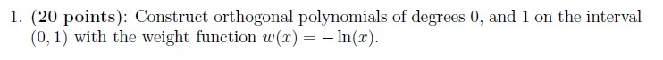 Solved 1. (20 points): Construct orthogonal polynomials of | Chegg.com