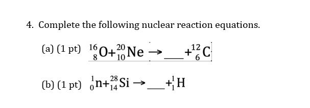Solved 4. Complete the following nuclear reaction equations. | Chegg.com