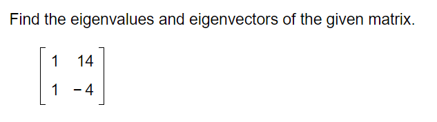 Solved Find the eigenvalues and eigenvectors of the given | Chegg.com