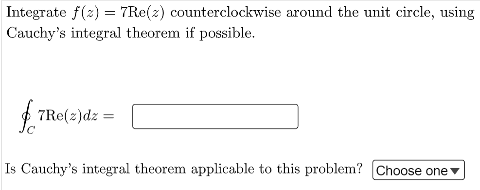 Solved Integrate f(z) = 7Re(z) counterclockwise around the | Chegg.com