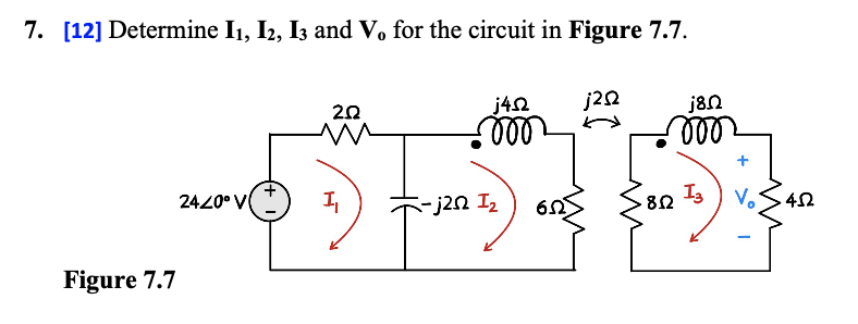 Solved 7. [12] Determine I1, I2, I3 and V, for the circuit | Chegg.com
