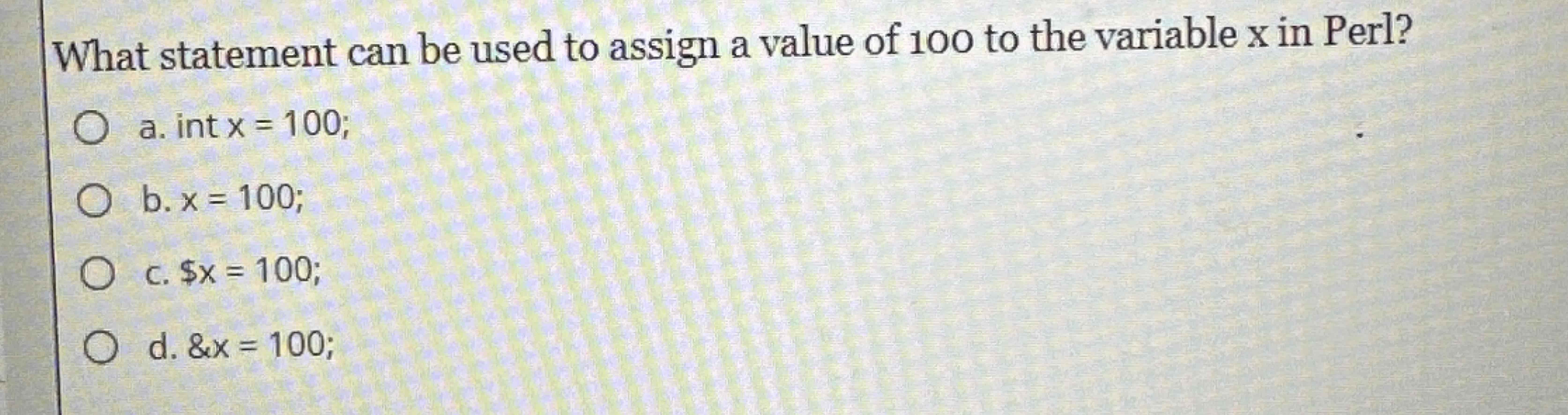 Solved What statement can be used to assign a value of 100 | Chegg.com