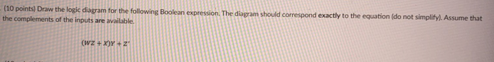 Solved (10 points) Draw the logic diagram for the following | Chegg.com