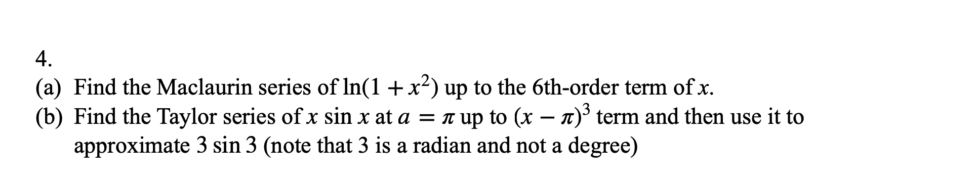 Solved (a) ﻿Find the Maclaurin series of ln(1+x2) ﻿up to the | Chegg.com