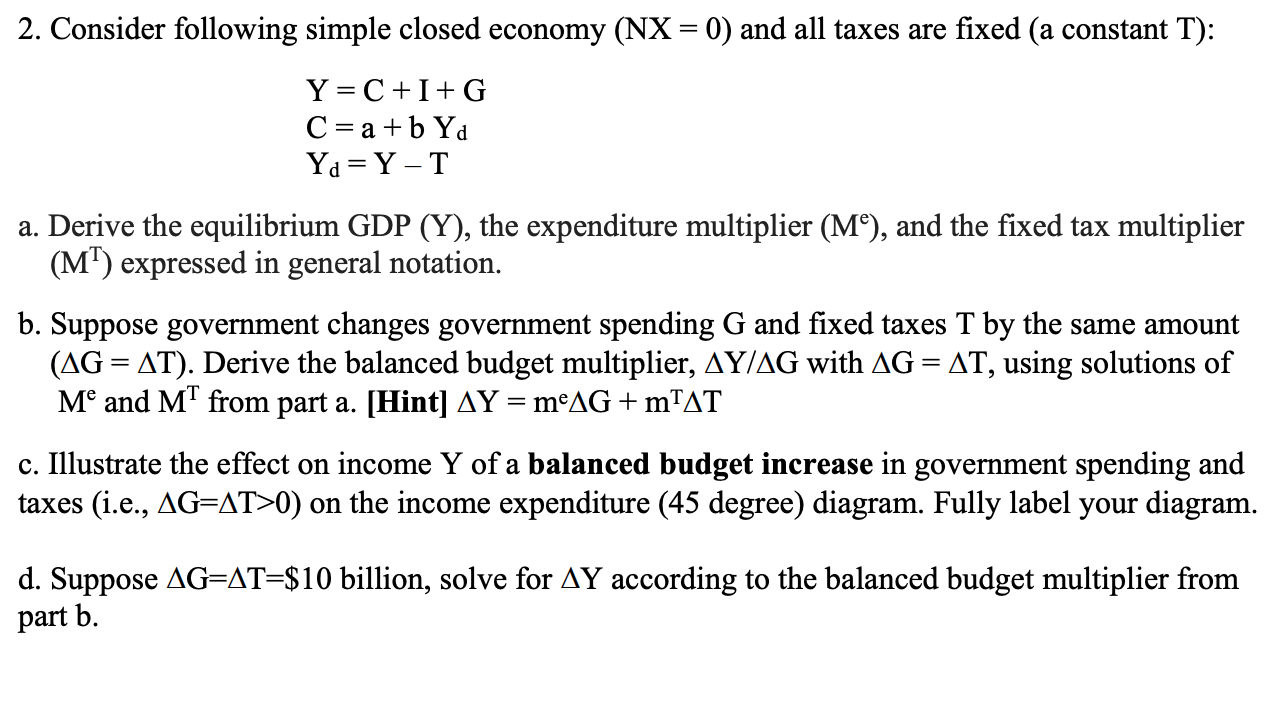 Solved 2. Consider following simple closed economy (NX=0) | Chegg.com Solved 2. Consider following simple closed economy (NX=0) | Chegg.com