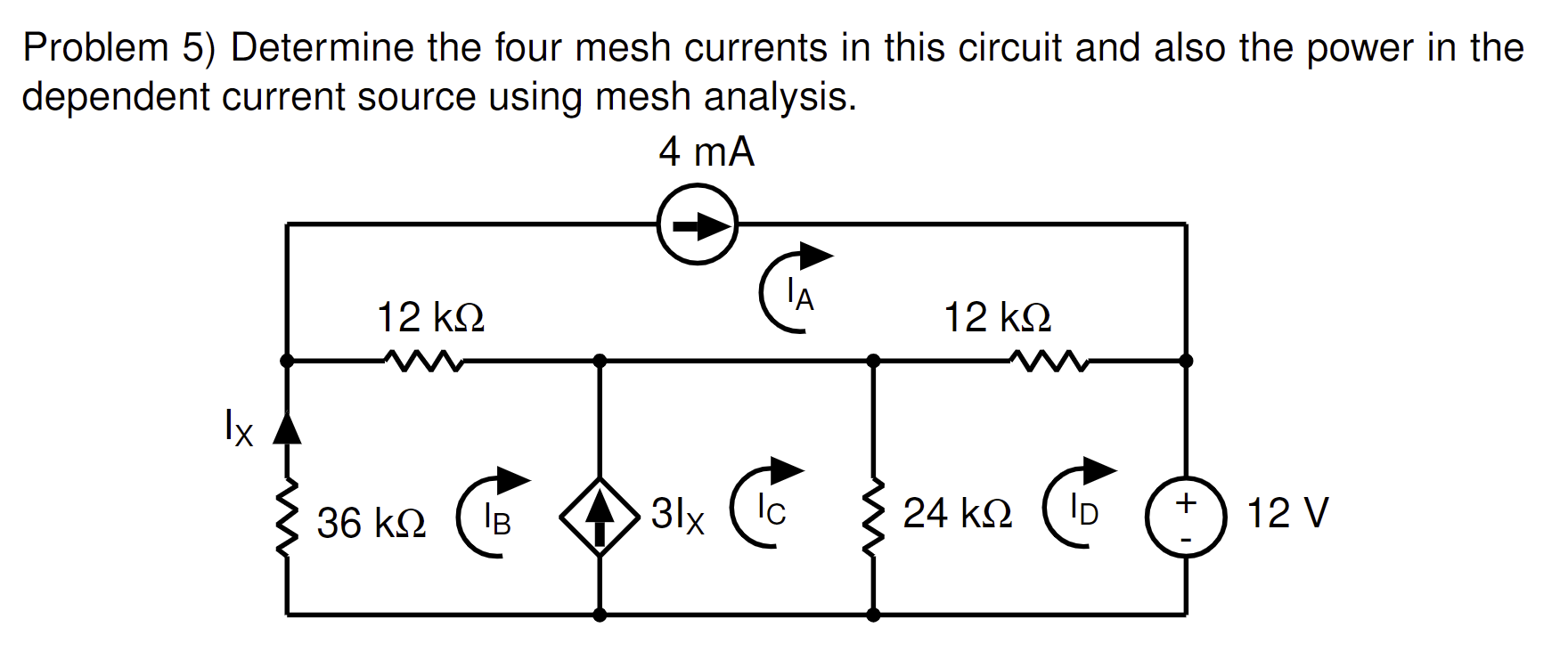 Solved Determine the four mesh currents in this circuit and | Chegg.com
