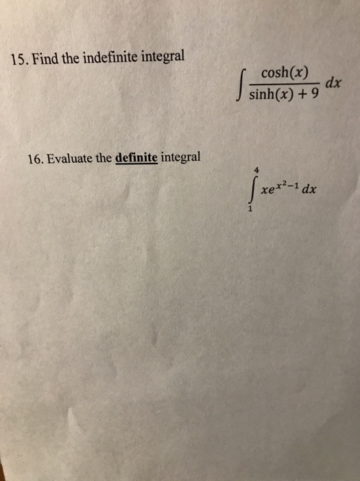 Solved 15. Find the indefinite integral cosh(x) sinh(x) + 9 | Chegg.com