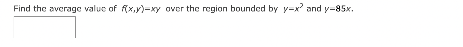 Solved Find the average value of f(x,y)=xy over the region | Chegg.com