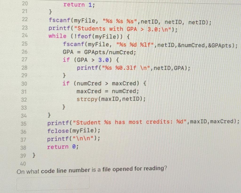 Solved 20 return 1; 21 22 fscanf(myFile, "%s %s %s", netID, | Chegg.com