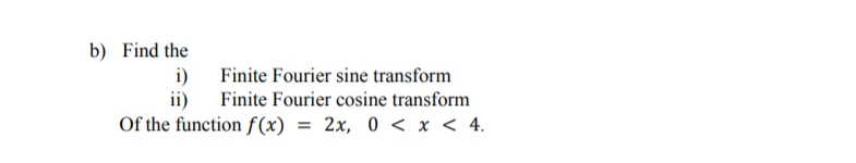 Solved B Find The I Finite Fourier Sine Transform Ii