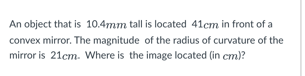 Solved An object that is 10.4mm tall is located 41cm in | Chegg.com