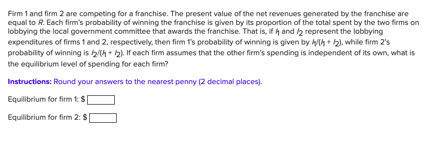 Solved Firm 1 ﻿and firm 2 ﻿are competing for a franchise. | Chegg.com