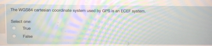 Solved The WGS84 cartesian coordinate system used by GPS is | Chegg.com