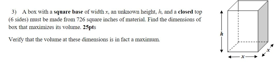 Solved 3) A box with a square base of width x, an unknown | Chegg.com