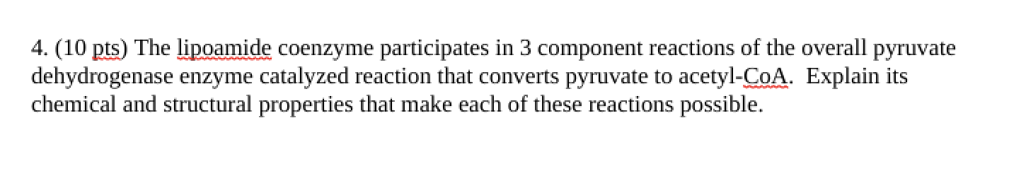 Solved 4.(10 pts) The lipoamide coenzyme participates in 3 | Chegg.com