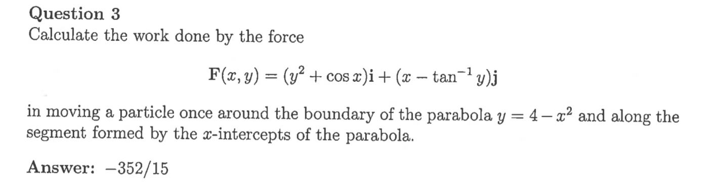 Solved Question 3 Calculate the work done by the force | Chegg.com