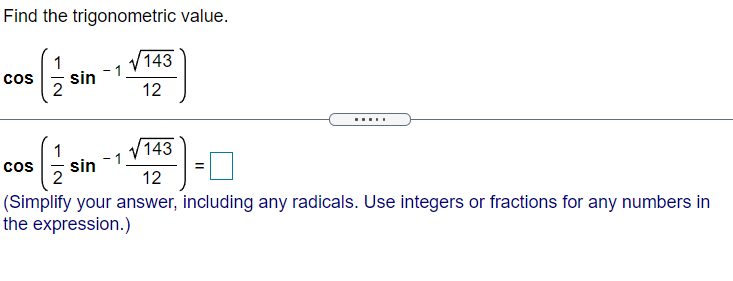 Solved Find the trigonometric value. COS 1s (1/ Sin -1 143 | Chegg.com