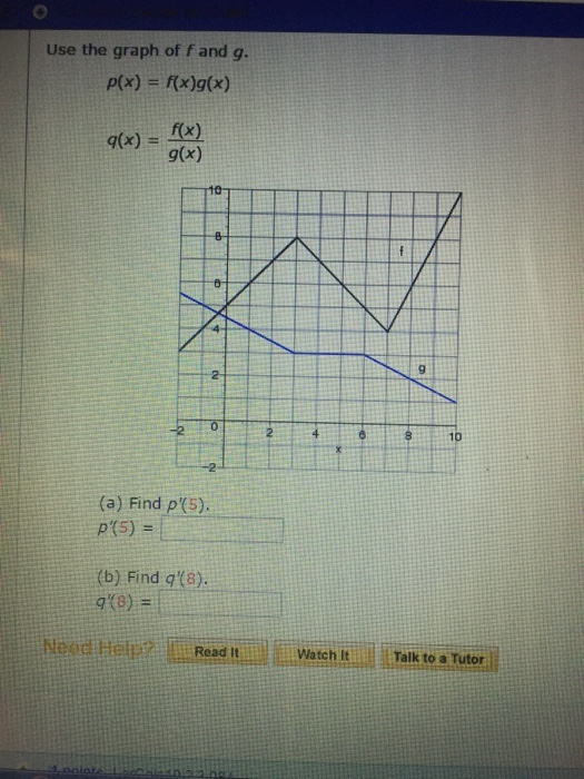 Solved Use the graph of f and g. P(x) = f(x)g(x) q(x) = | Chegg.com