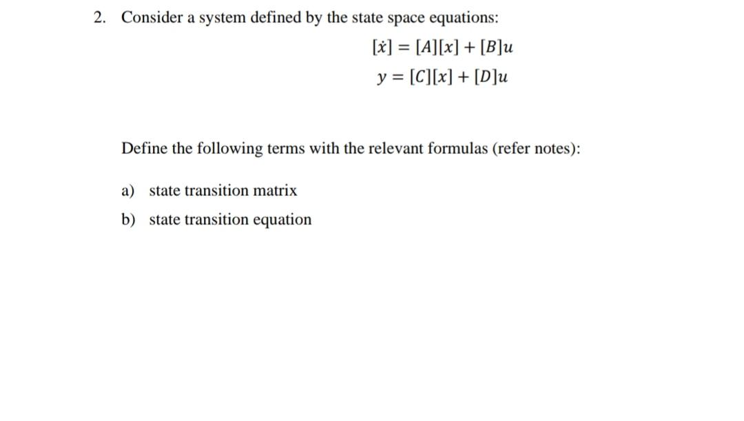 Solved 2. Consider a system defined by the state space | Chegg.com