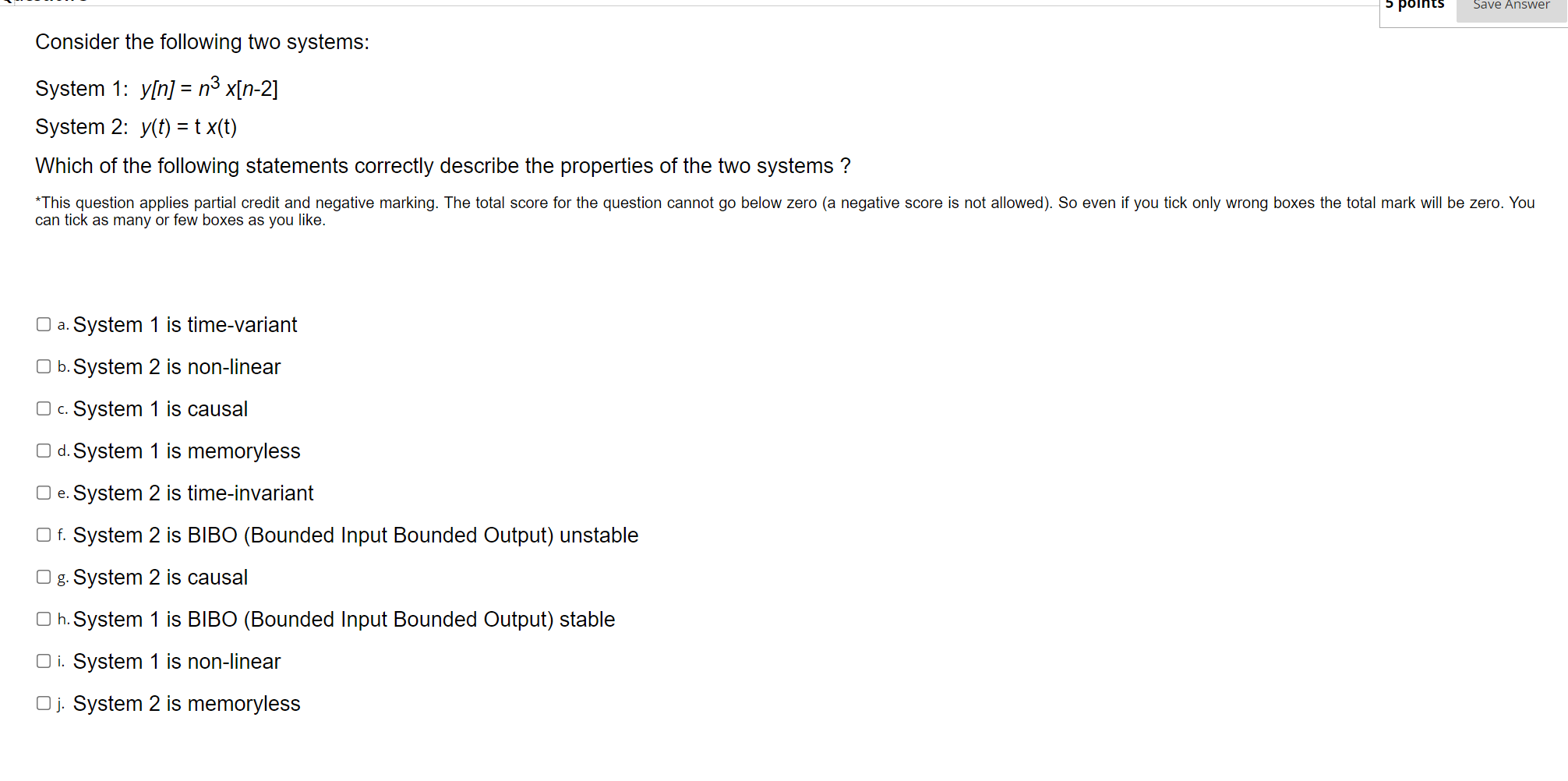 Solved System 1: y[n]=n3x[n-2]System 2: y(t)=tx(t)Which of | Chegg.com