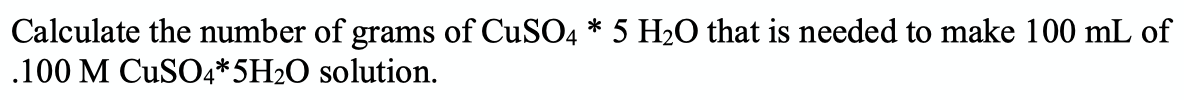 Solved Calculate the number of grams of CuSO4 * 5 H2O that | Chegg.com