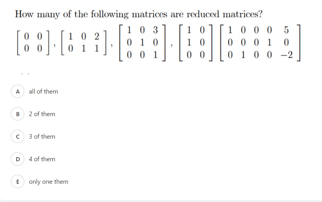 Solved How many of the following matrices are reduced | Chegg.com