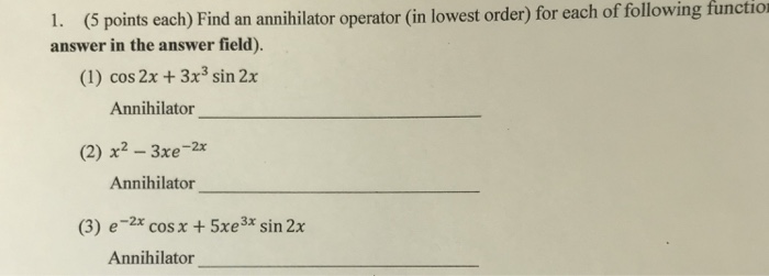 Solved (5 points each) Find an annihilator operator (in | Chegg.com