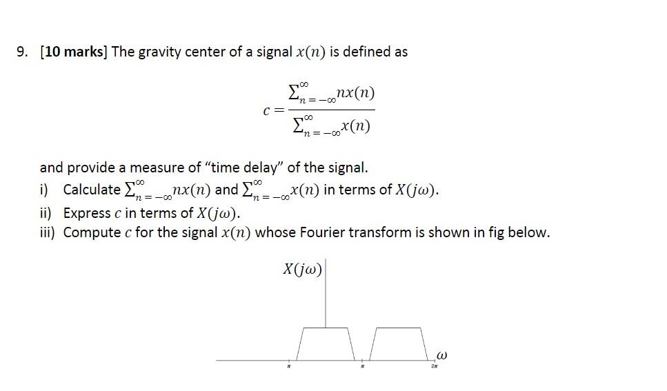 Solved 9. [10 marks] The gravity center of a signal x(n) is | Chegg.com