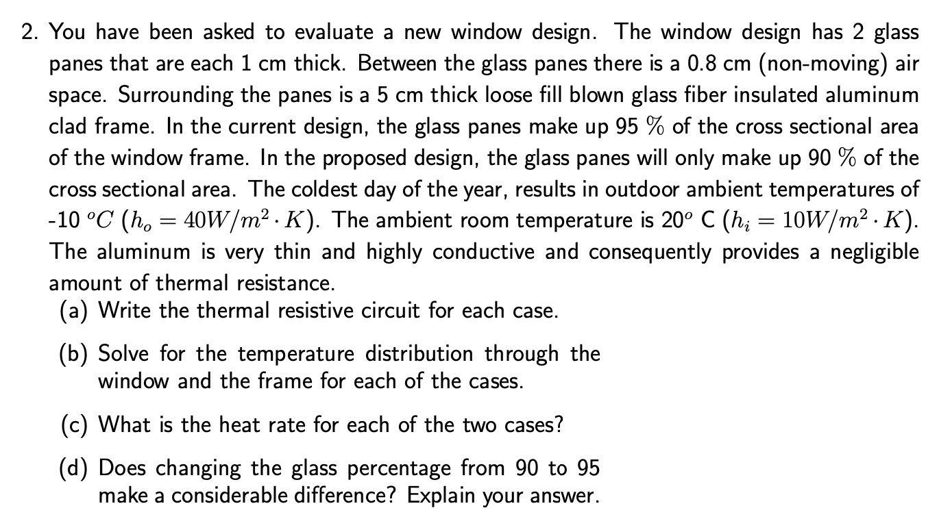 Solved 2. You have been asked to evaluate a new window | Chegg.com