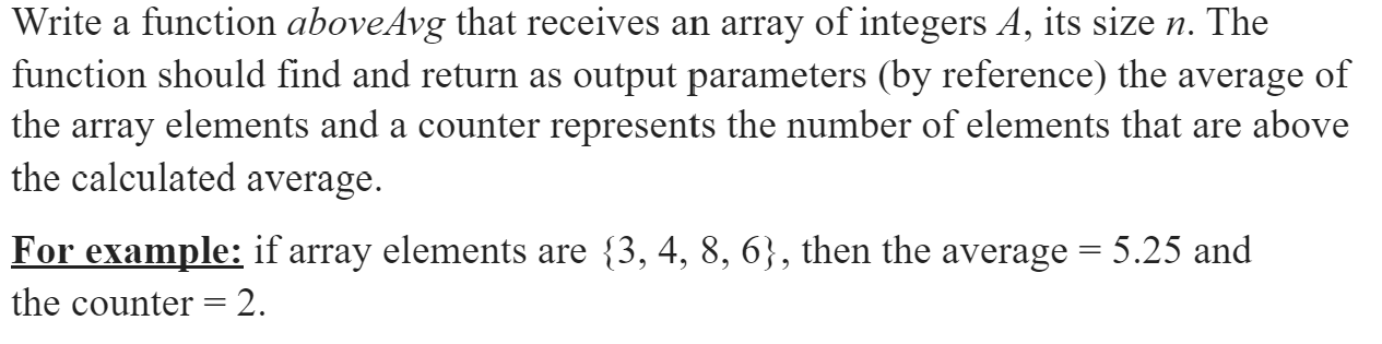 Solved Write a function aboveAvg that receives an array of | Chegg.com