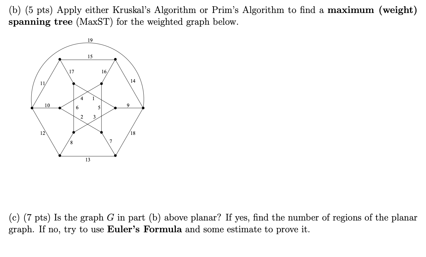 Solved (b) (5 pts) Apply either Kruskal's Algorithm or | Chegg.com