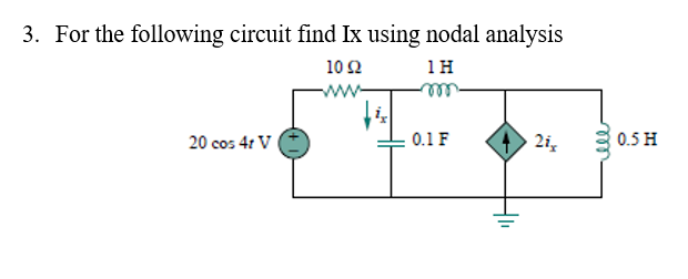 Solved 3. For the following circuit find Ix using nodal | Chegg.com