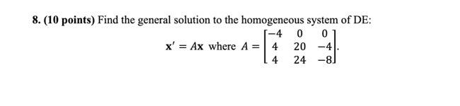 Solved 8. (10 points) Find the general solution to the | Chegg.com