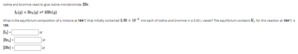 Solved Iodine and bromine react to give iodine monobromide, | Chegg.com