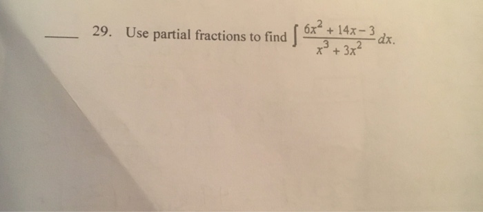 Solved Use partial fractions to find integral 6x^2 + 14x - | Chegg.com
