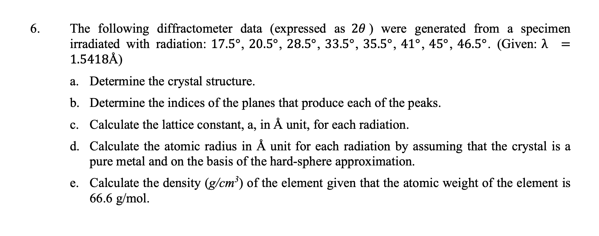Solved 6. The following diffractometer data (expressed as 20 | Chegg.com
