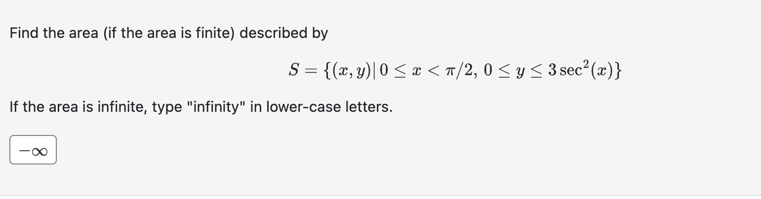 Solved Find the area (if the area is finite) described by | Chegg.com