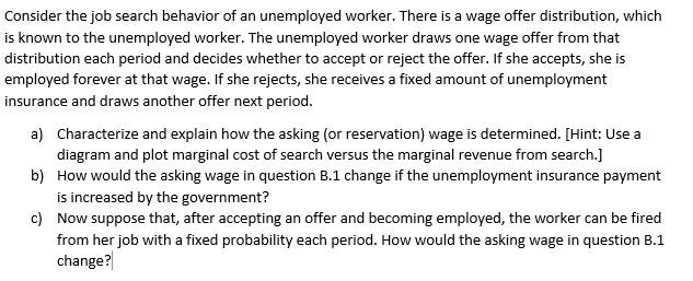 Solved Consider the job search behavior of an unemployed | Chegg.com