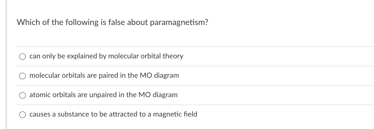Solved Which of the following is false about paramagnetism? | Chegg.com