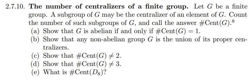 Solved 2.7.10. The number of centralizers of a finite group. | Chegg.com