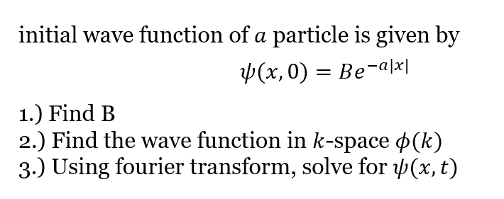 Solved a = initial wave function of a particle is given by | Chegg.com