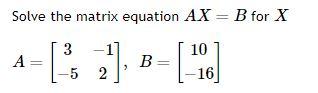 Solved Solve the matrix equation AX=B for X | Chegg.com