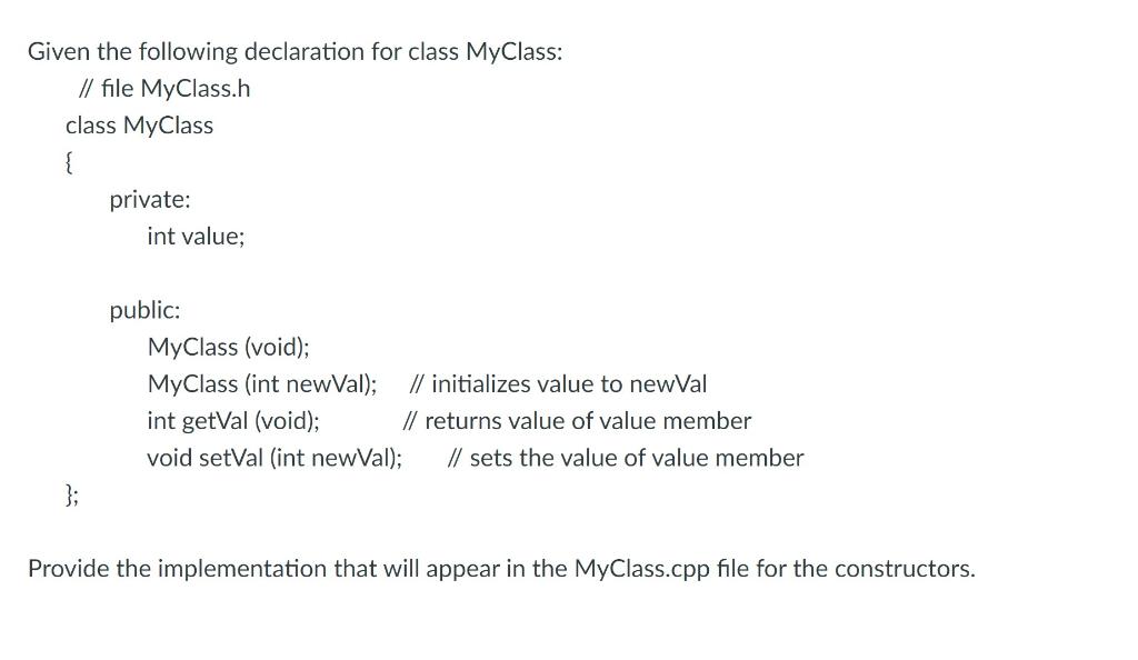 Solved Given the following declaration for class MyClass: // | Chegg.com Solved Given the following declaration for class MyClass: // | Chegg.com