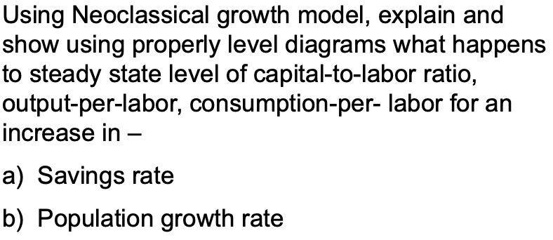 Using Neoclassical growth model, explain and show | Chegg.com