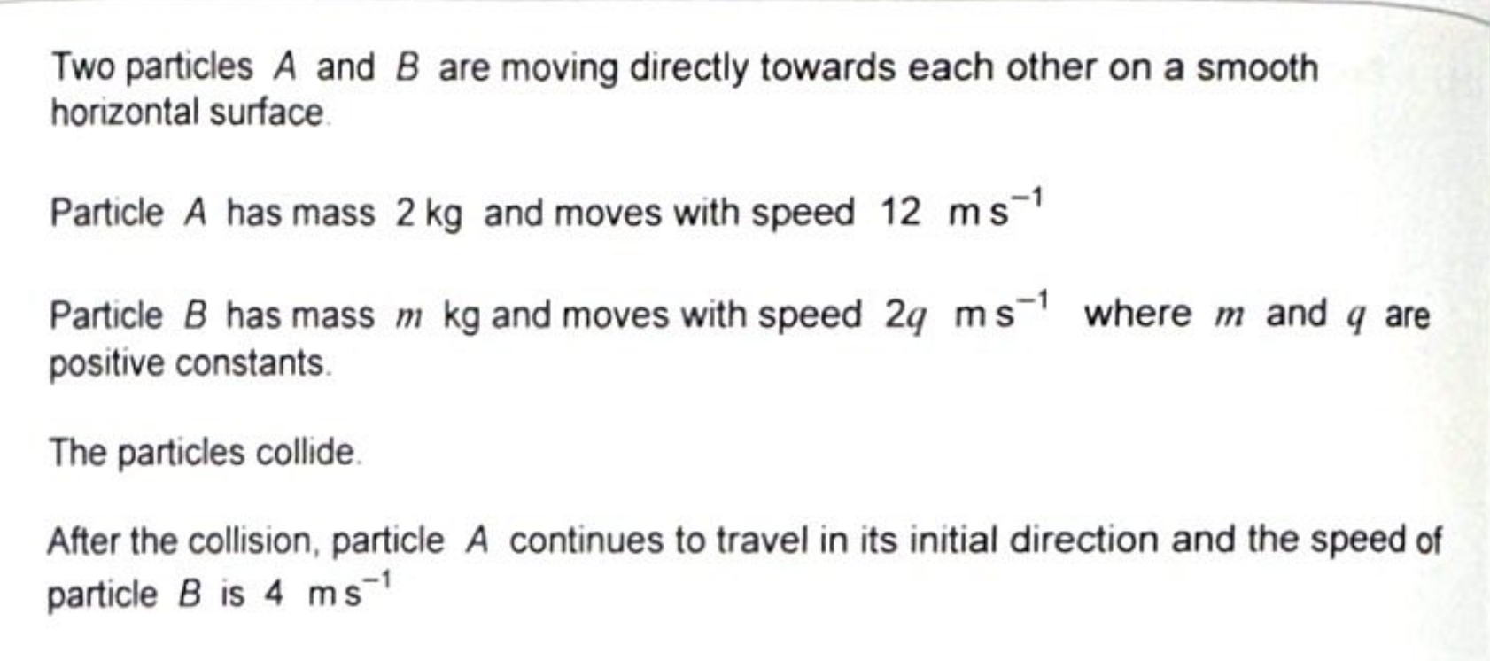 Solved Two particles A and B ﻿are moving directly towards | Chegg.com