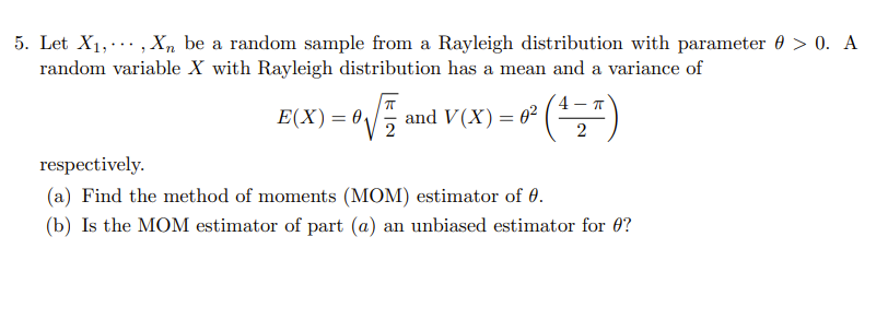Solved 5. Let X1,⋯,Xn be a random sample from a Rayleigh | Chegg.com