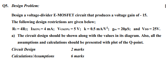 Solved Q5. Design Problem: Design a voltage-divider E-MOSFET | Chegg.com